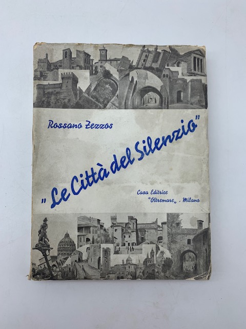 Le citta' del silenzio, R. Zezzos, Casa Editrice Oltremare 1937