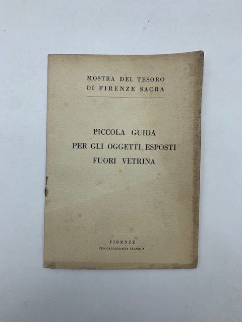 Mostra del tesoro di Firenze Sacra. Piccola guida per gli oggetti esposti 1933